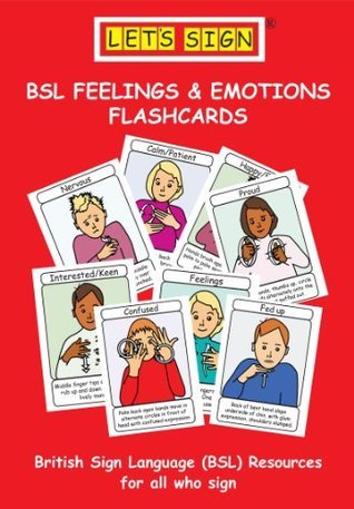 BSL Feelings & Emotions Flashcards (Let's Sign) by Cath Smith | Goodreads