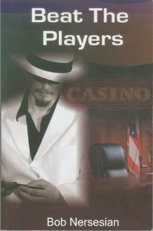 Beat the Players by Bob Nersesian | Goodreads