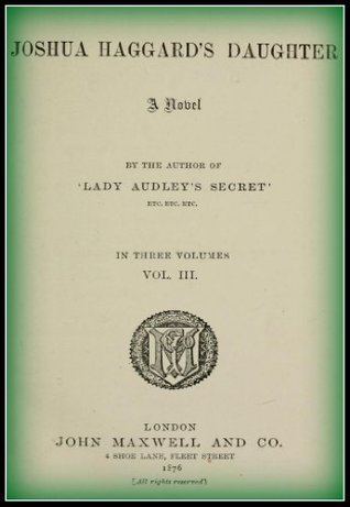 Joshua Haggard's Daughter V3 by Mary Elizabeth Braddon | Goodreads