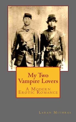 My Two Vampire Lovers by Laran Mithras | Goodreads