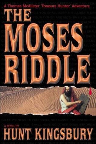 The Moses Riddle by Hunt Kingsbury | Goodreads
