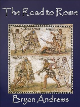 Road to Rome (Part II of The Illyrian Mini Series) by Bryan Andrews ...