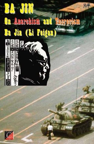 BA JIN On Anarchism and Terrorism by Ba Jin | Goodreads