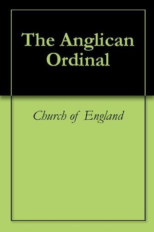 The Anglican Ordinal by Blomfield Jackson | Goodreads