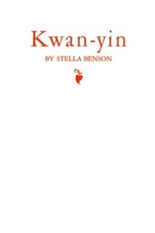 Kwan-yin by Stella Benson | Goodreads