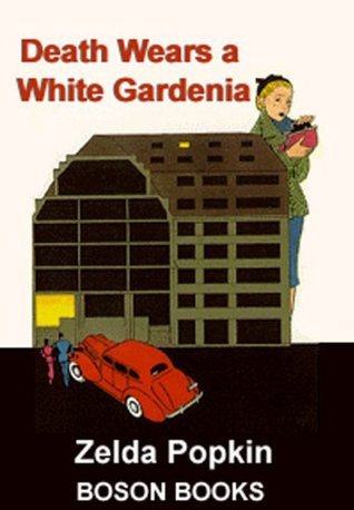 Death Wears a White Gardenia by Zelda Popkin | Goodreads