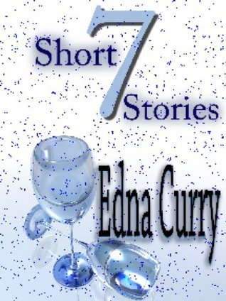 7 Short Stories by Edna Curry | Goodreads