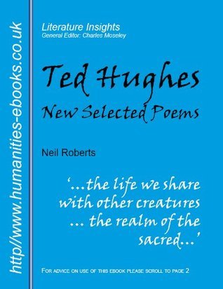 Ted Hughes: New Selected Poems by Neil Roberts | Goodreads