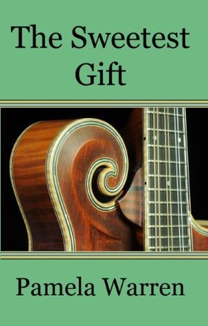 The Sweetest Gift (The Gift #2) by Pamela Warren | Goodreads