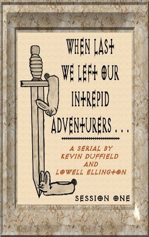 When Last We Left Our Intrepid Adventurers: Session One by Kevin ...