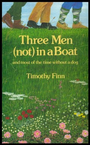 Three Men (not) in a Boat: and most of the time without a dog by ...