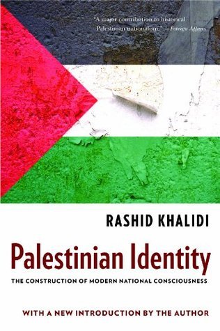 Palestinian Identity: The Construction of Modern National Consciousness ...