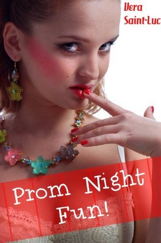 Prom Night Fun! (Taboo Forbidden Erotica) by Vera Saint-Luc | Goodreads