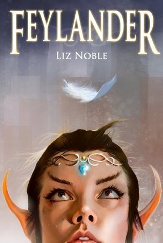 Feylander by Liz Noble | Goodreads