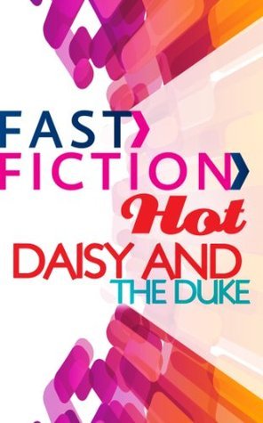 Daisy and the Duke (Fast Fiction) by Janice Maynard | Goodreads