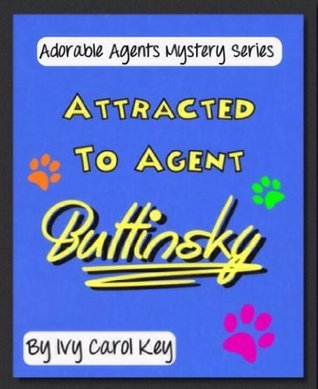 Attracted to Agent Buttinsky by Ivy Carol Key | Goodreads