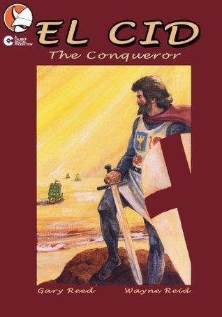 El Cid the Conqueror (Graphic Novel) by Gary Reed | Goodreads