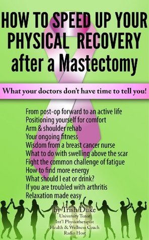 'Mastectomy Recovery" Book 3 "How To Speed Up Your Physical Recovery ...