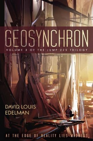 Geosynchron by David Louis Edelman | Goodreads