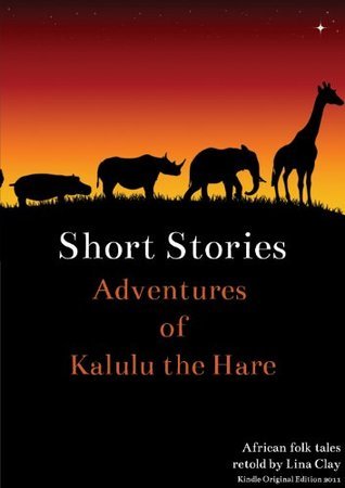 African Short Stories - Adventures of Kalulu the Hare by Lina Clay ...