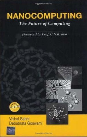 Nanocomputing: The Future of Computing by Vishal Sahni | Goodreads