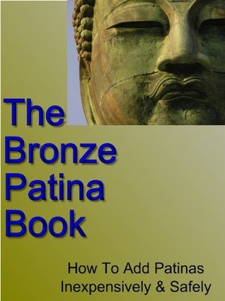 The Bronze Patina Book by Hugh Cornelius | Goodreads