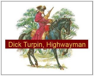 Dick Turpin, Highwayman by Thomas Seccombe | Goodreads