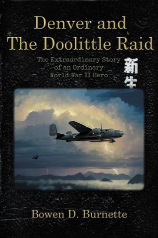 Denver and the Doolittle Raid: The Extraordinary Story of an Ordinary ...