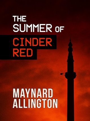 The Summer of Cinder Red by Maynard Allington | Goodreads