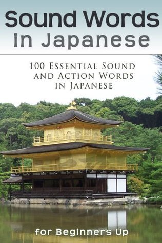 Sound Words in Japanese: 99 Essential Sound and Action Words in ...