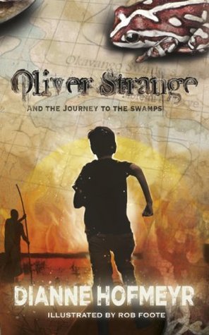 Oliver Strange and the Journey to the Swamps by Dianne Hofmeyr | Goodreads