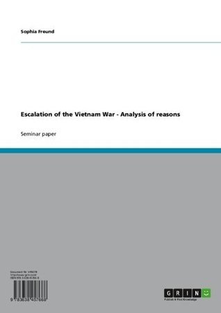 Escalation of the Vietnam War. Analysis of reasons by Sophia Freund ...