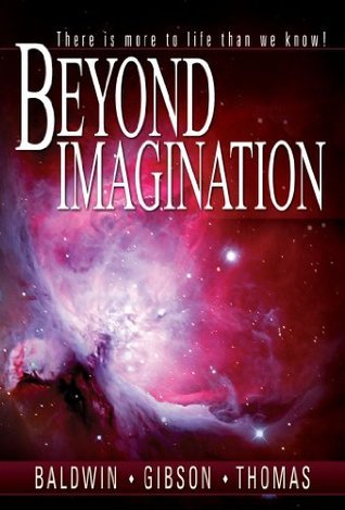 Beyond Imagination by John Templeton Baldwin | Goodreads