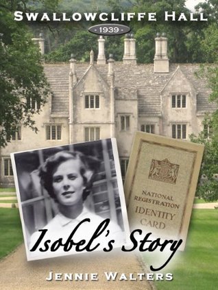 Isobel's Story (Swallowcliffe Hall) by Jennie Walters | Goodreads