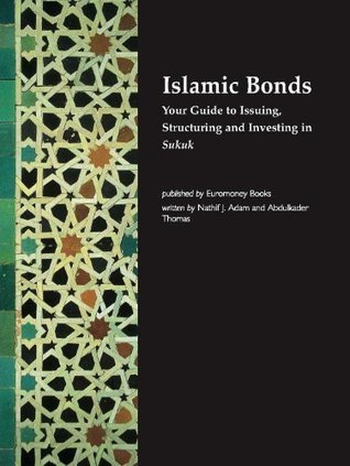 Islamic Bonds: Your Guide to Structuring, Issuing and Investing in ...