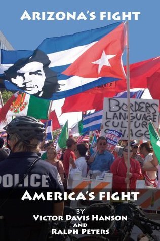 Arizona's Fight, America's Fight by Victor Davis Hanson | Goodreads