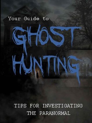 Your Guide to Ghost Hunting by Alex Cooper | Goodreads