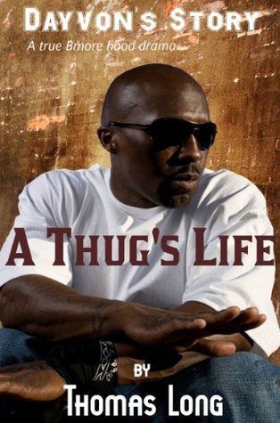Dayvon's Story: A Thug's Life by Thomas Long | Goodreads