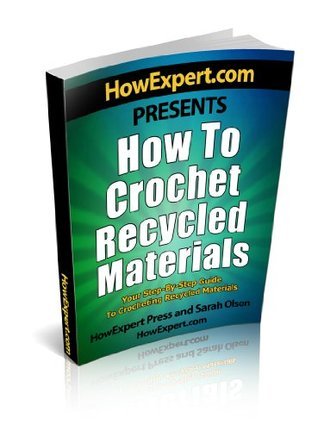 How To Crochet Recycled Materials: Your Step By Step Guide To ...