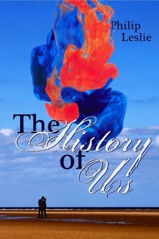 The History Of Us by Philip Leslie | Goodreads