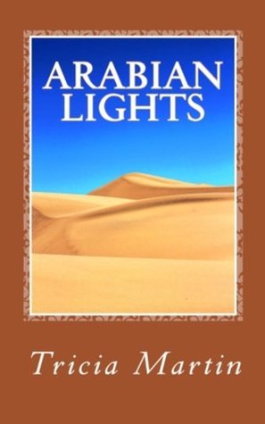 Arabian Lights (The Old Tree, #6) by Tricia Martin | Goodreads
