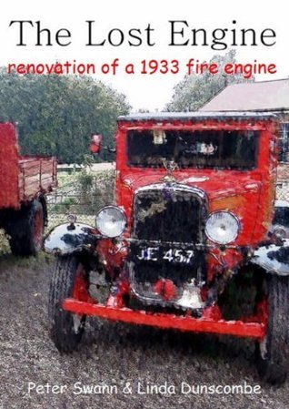 The Lost Engine renovation of a 1933 Fire Engine by Peter Swann | Goodreads