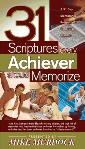 31 Scriptures Every Achiever Should Memorize by Mike Murdock | Goodreads