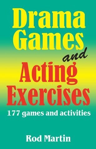 Drama Games and Acting Exercises: 177 games and activities by Rod ...