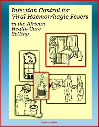 Ebola Guide: Infection Control for Viral Hemorrhagic Fevers (VHFs) in ...