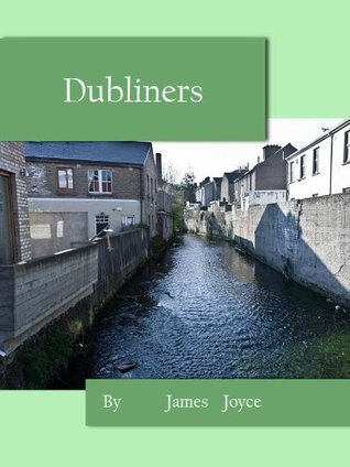 Dubliners (Annotated) by James Joyce | Goodreads