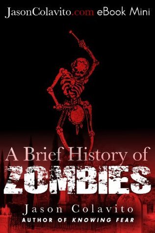 A Brief History of Zombies by Jason Colavito | Goodreads