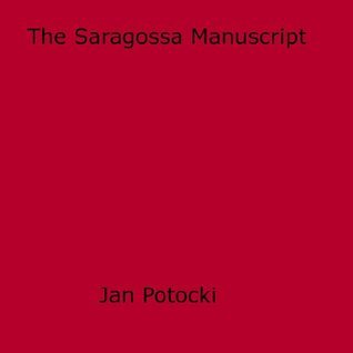 The Saragossa Manuscript by Jan Potocki | Goodreads