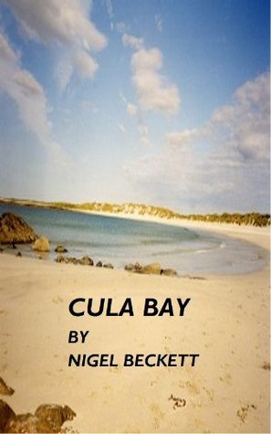 Cula Bay (Modern Hebridean Tales Book 1) by Nigel Beckett | Goodreads