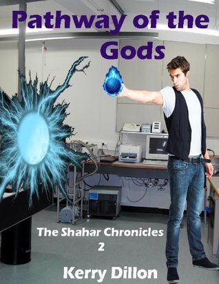 Pathway of the Gods (The Shahar Chronicles Book 2) by Kerry Dillon ...